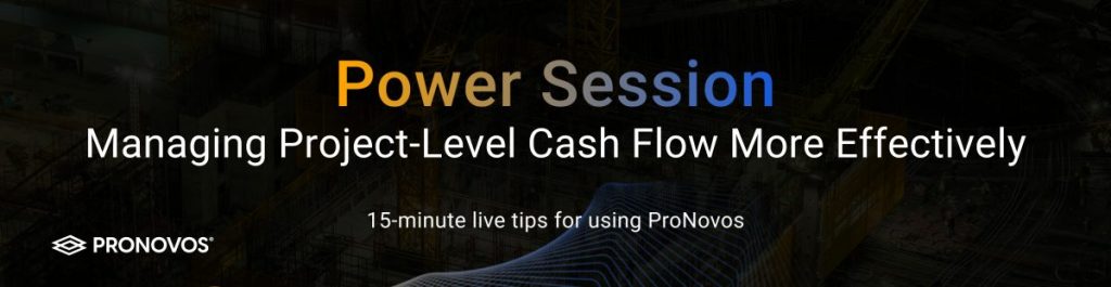 Managing Project-Level Cash Flow More Effectively - ProNovos